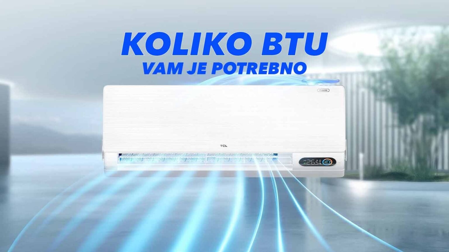 Koliko BTU vam treba? Kako odrediti koja snaga klime vam treba - klimaservisbg.rs